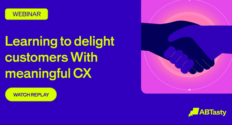 Learning to Delight Customers With Meaningful CX