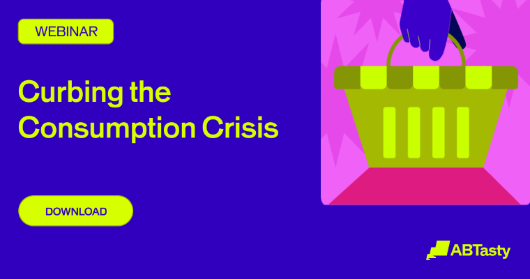 Curbing the Consumption Crisis - abtasty