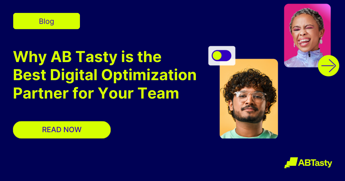 Why AB Tasty is the Best Digital Optimization Partner for Your Team - abtasty
