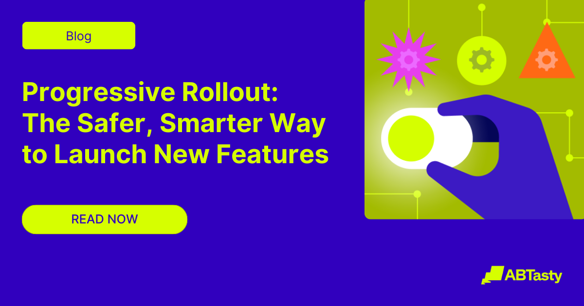 Progressive Rollout: The Safer, Smarter Way to Launch New Features
